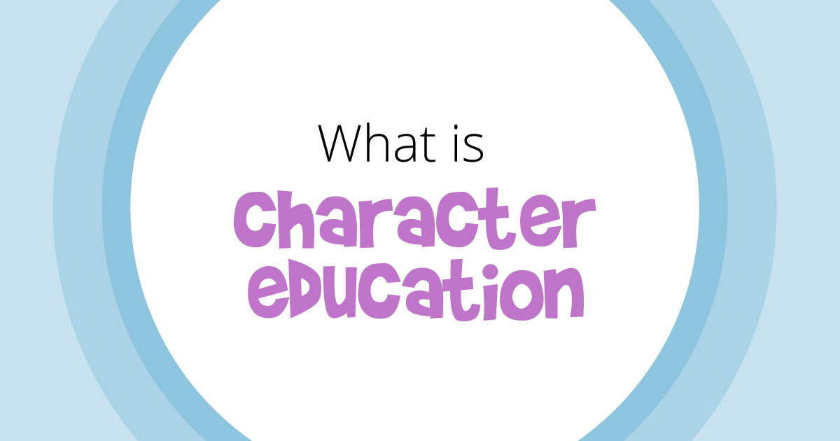 What Is Character Education? Complete 2025 Guide to Building Ethical ...